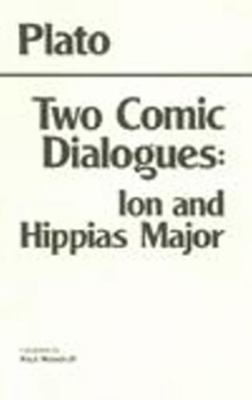 Pre-Owned Two Comic Dialogues: Ion and Hippias Major (Hackett Classics ...