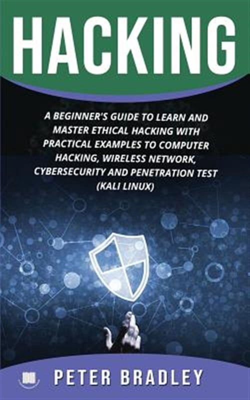 Hacking: A Beginner's Guide to Learn and Master Ethical Hacking with ...