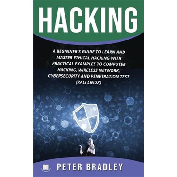 Hacking: A Beginner's Guide to Learn and Master Ethical Hacking with ...