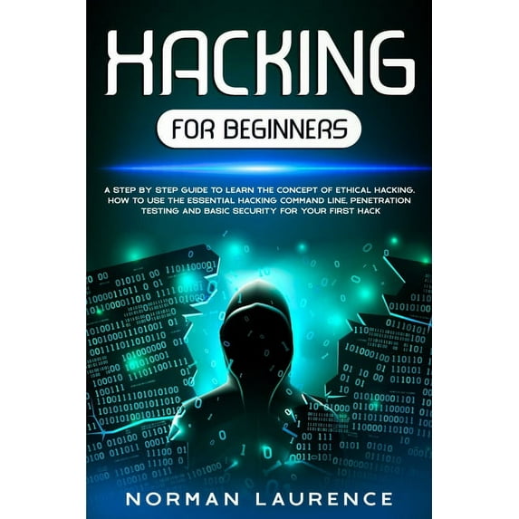Hacking for Beginners : A Step-By-Step Guide to Learn the Concept of ...