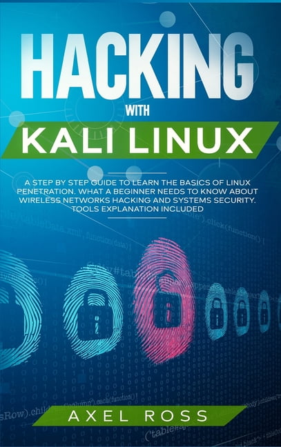 Hacking with Kali Linux: A Step by Step Guide to Learn the Basics of ...