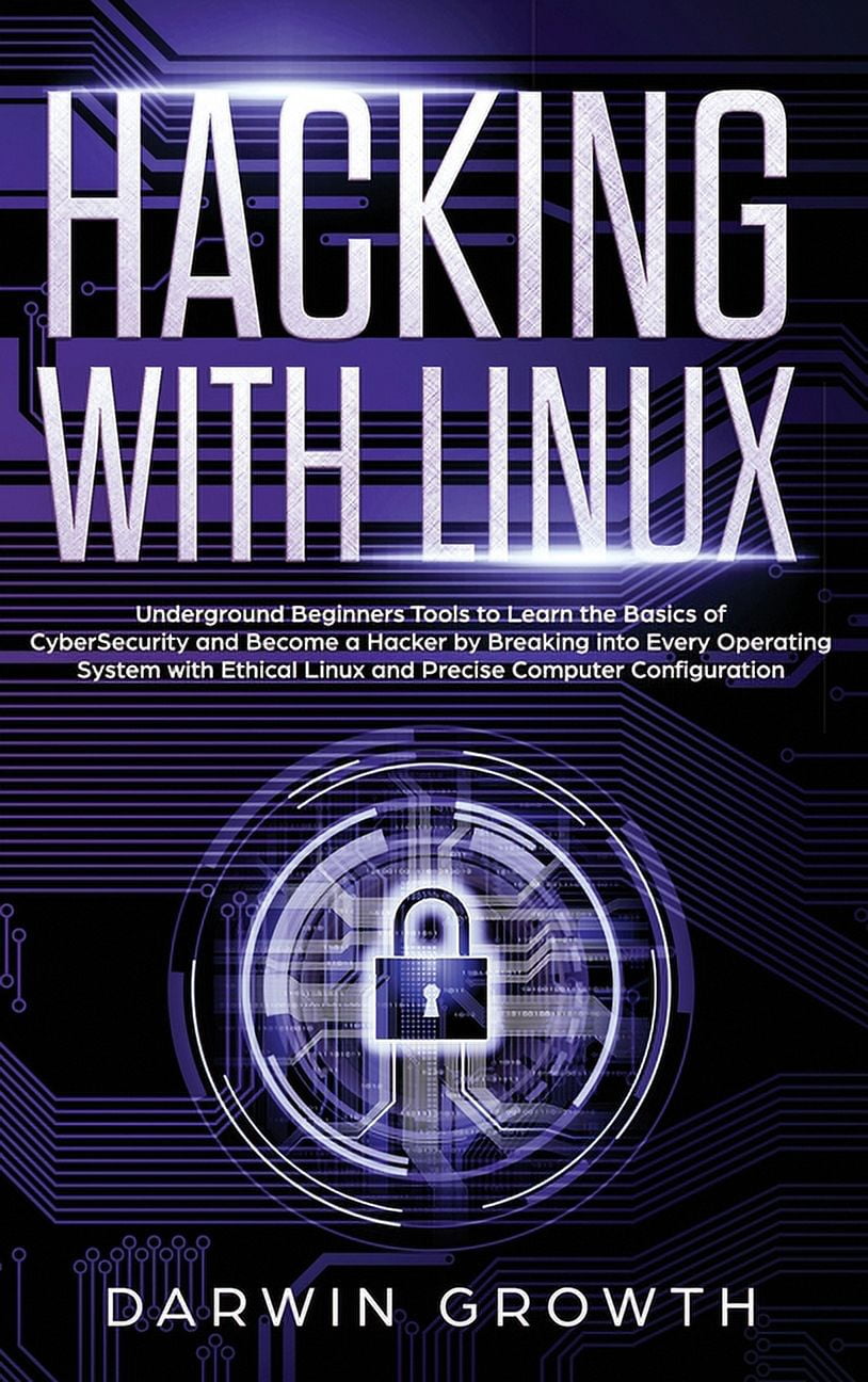 Hacking with Linux : Underground Beginners Tools to Learn the Basics of ...