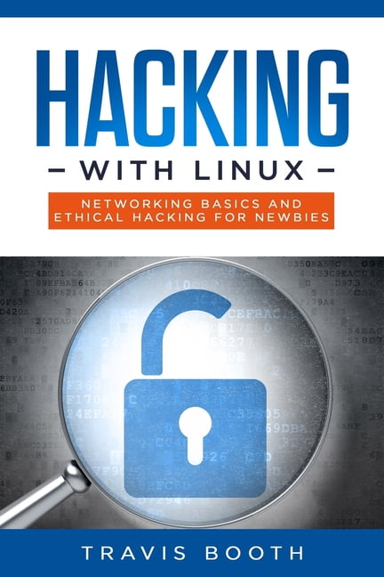 Hacking With Linux: Networking Basics and Ethical Hacking for Newbies - Walmart.com