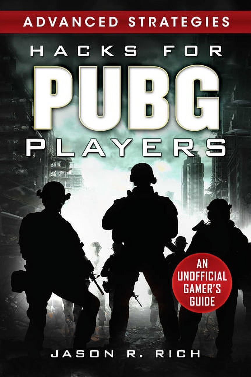 Hacks for Pubg Players Advanced Strategies: An Unofficial Gamer's Guide ...