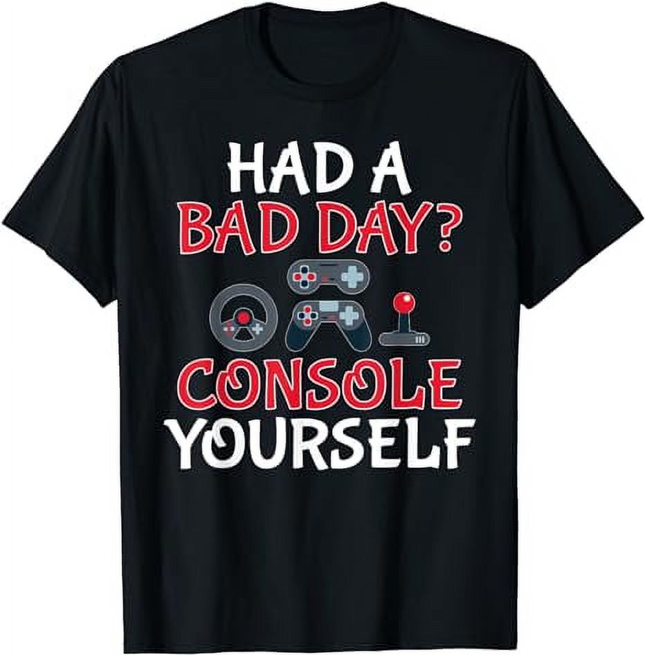 Had A Bad Day Console Yourself Vintage Gamer Gaming Design T-Shirt ...