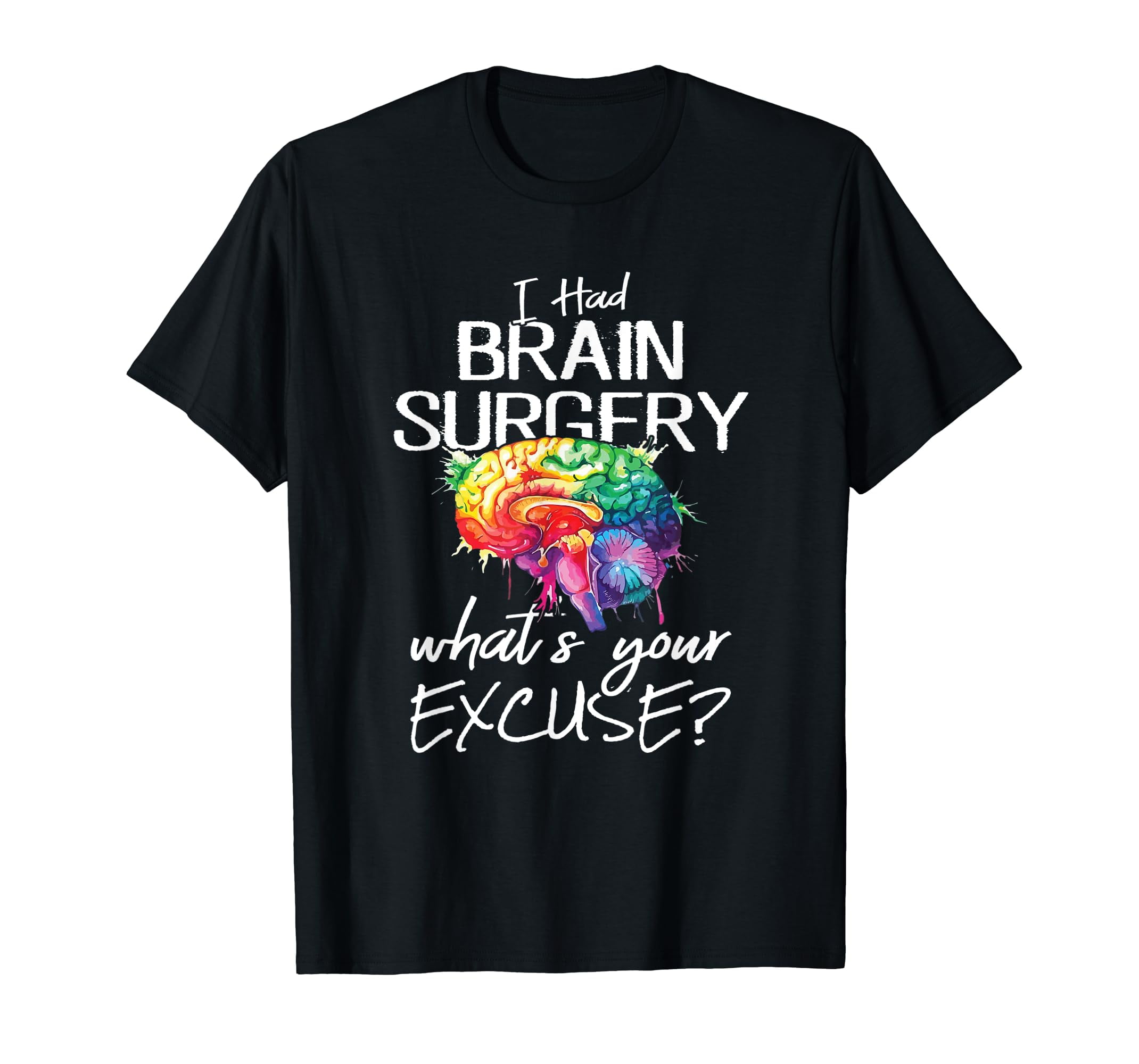 Had Brain Surgery Excuse Brain Surgery Survivor T-Shirt - Walmart.com