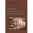 Hadrian and the Cities of the Roman Empire, (Paperback) - Walmart.com