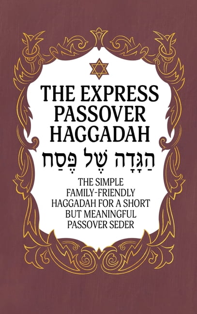 Haggadah for Passover - The Express Passover Haggadah: The Simple ...