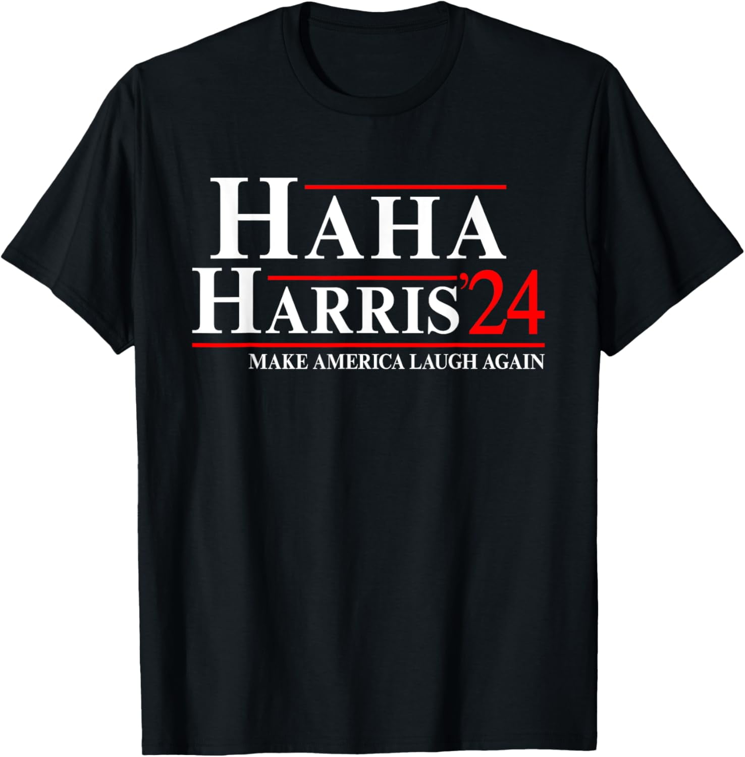 Haha Harris Make America Laugh Again Funny Vote 2024 Women T-Shirt ...