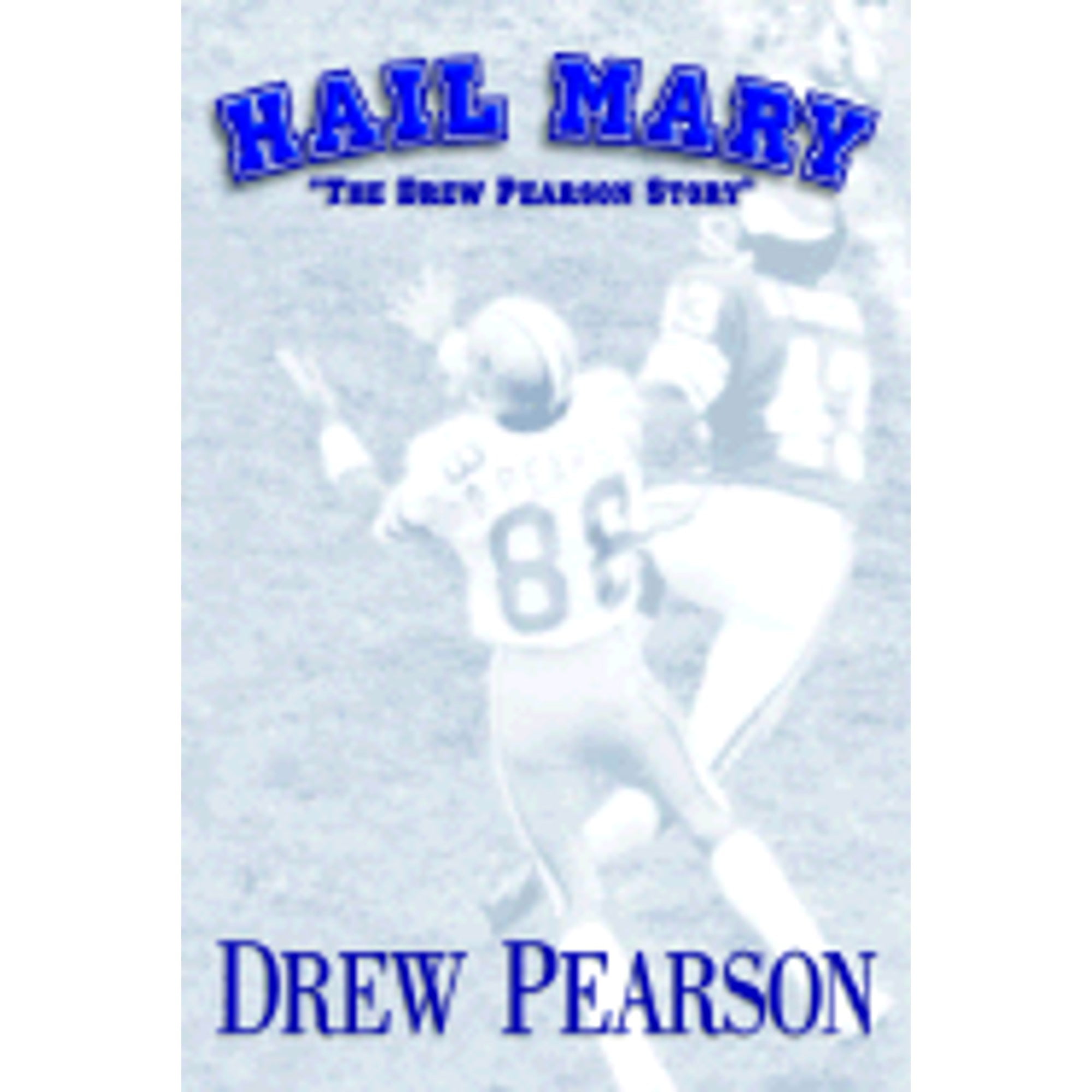Pre-Owned Hail Mary: The Drew Pearson Story (Hardcover) 0972748822 ...