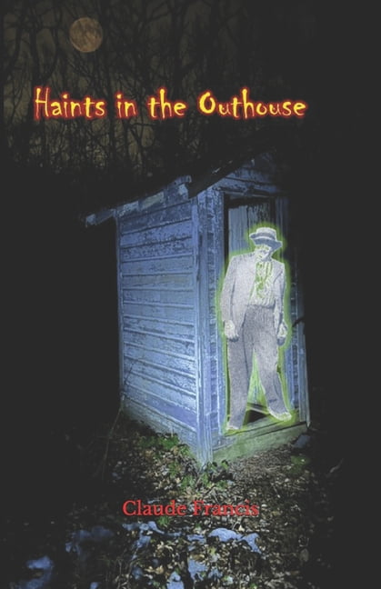 Haints in the Outhouse: A Collection of Folk Tales, (Paperback ...