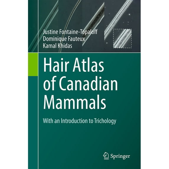 Hair Atlas of Canadian Mammals: With an Introduction to Trichology ...
