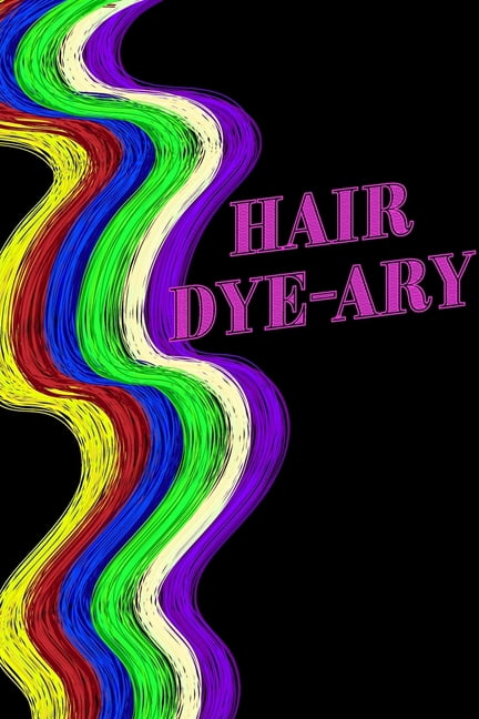 Hair Colour Log Book - Hair Dye-ary : Keep Track of Hair Dye 6x9 - 90 ...