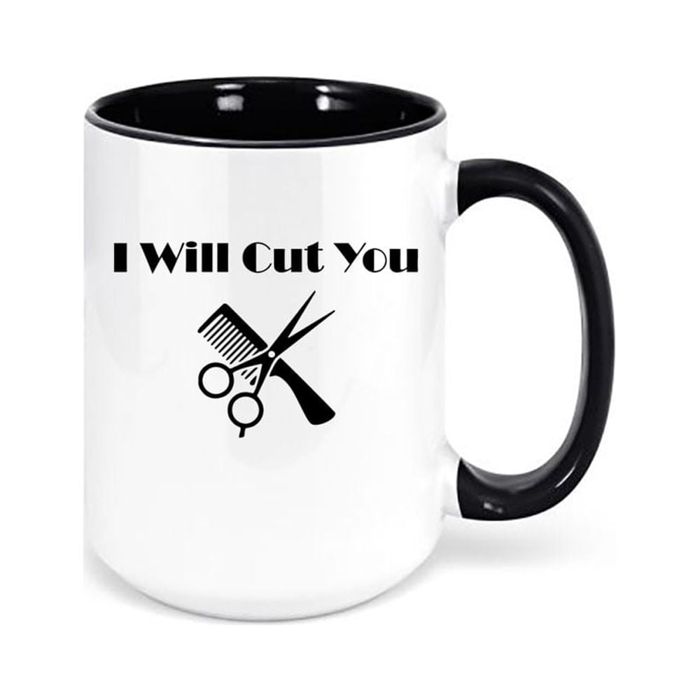 Hair Dresser Coffee Cup, I Will Cut You, Barber Mug, Hair Salon Mug ...