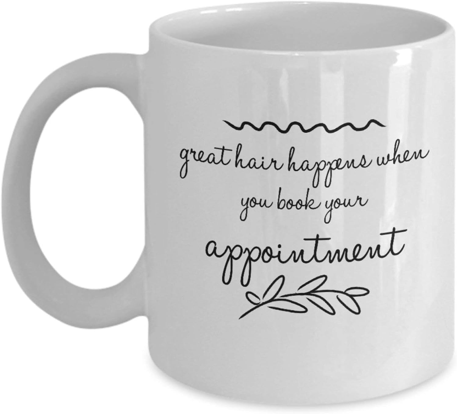 Hair Happens When Book Appointment Hair Dressing Mug Quote 11 Oz Coffee ...
