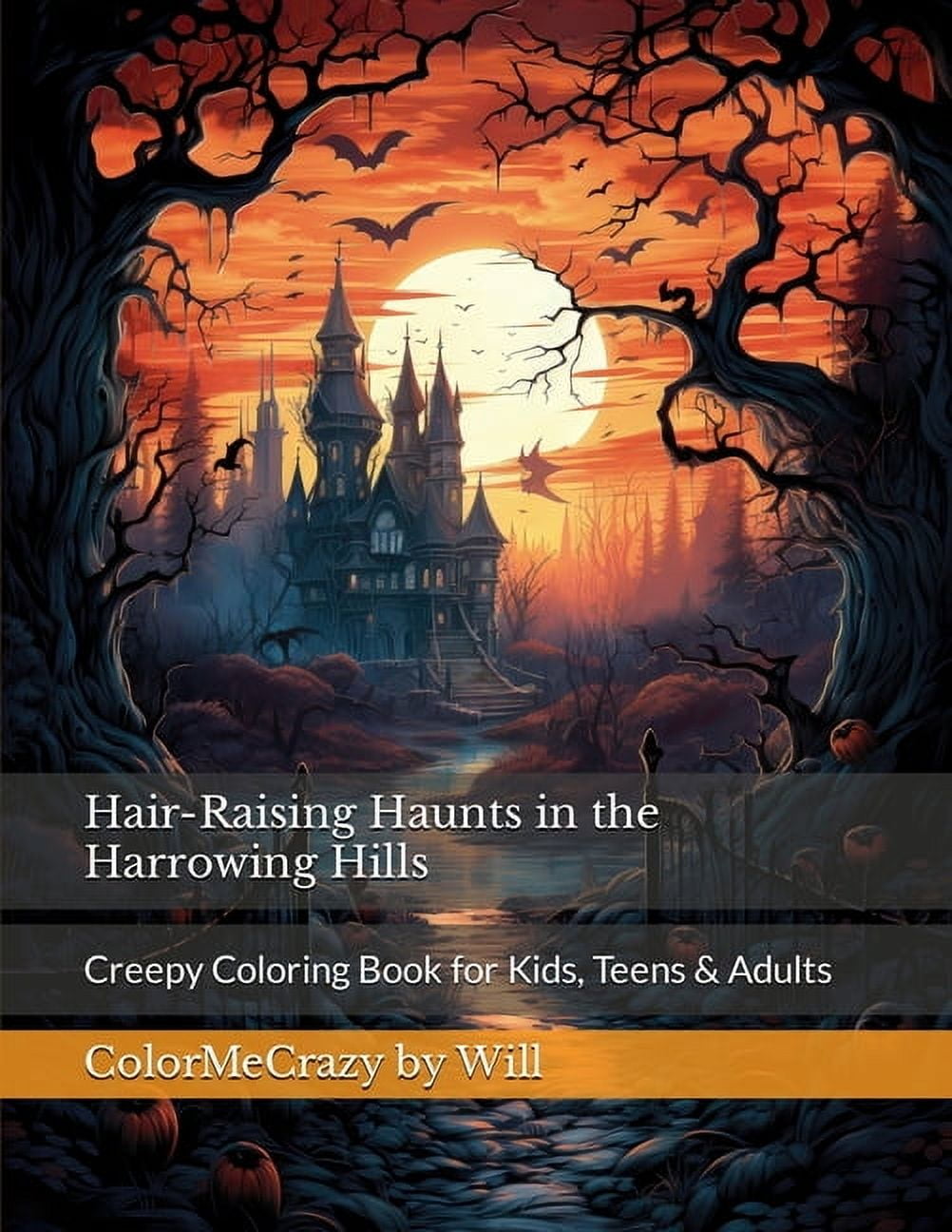 Hair-Raising Haunts in the Harrowing Hills: Creepy Coloring Book for ...