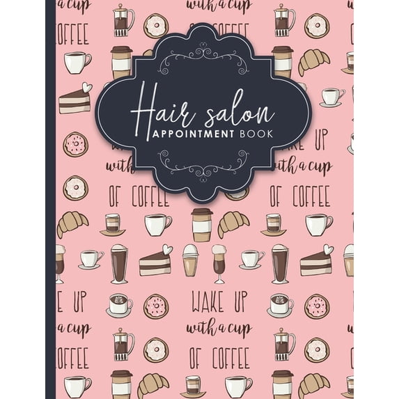 Hair Salon Appointment Book: Hair Salon Appointment Book : 7 Columns ...