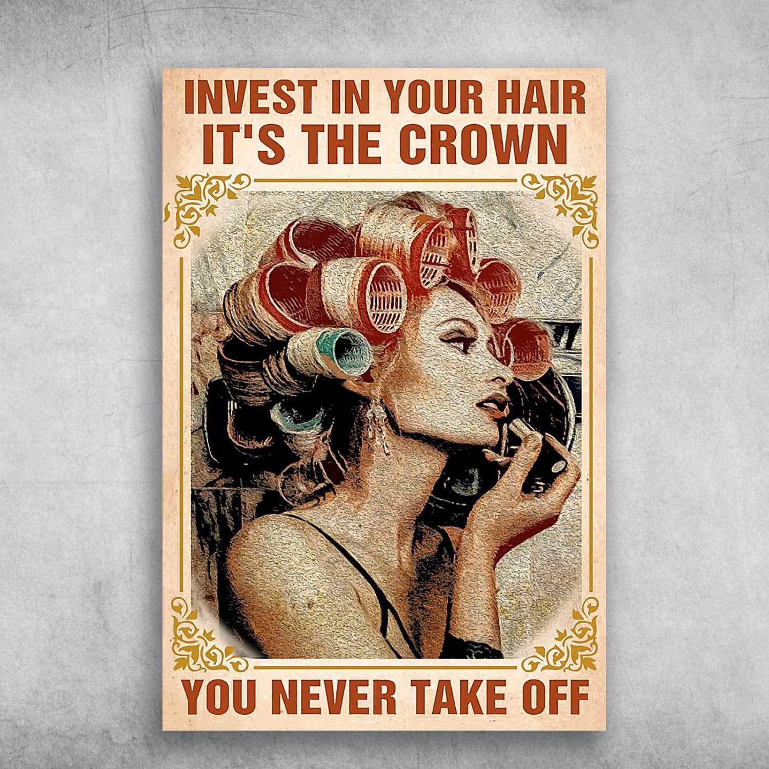 Hair Salon, Hairdresser Poster, Invest In Your Hair, It's The Crown ...