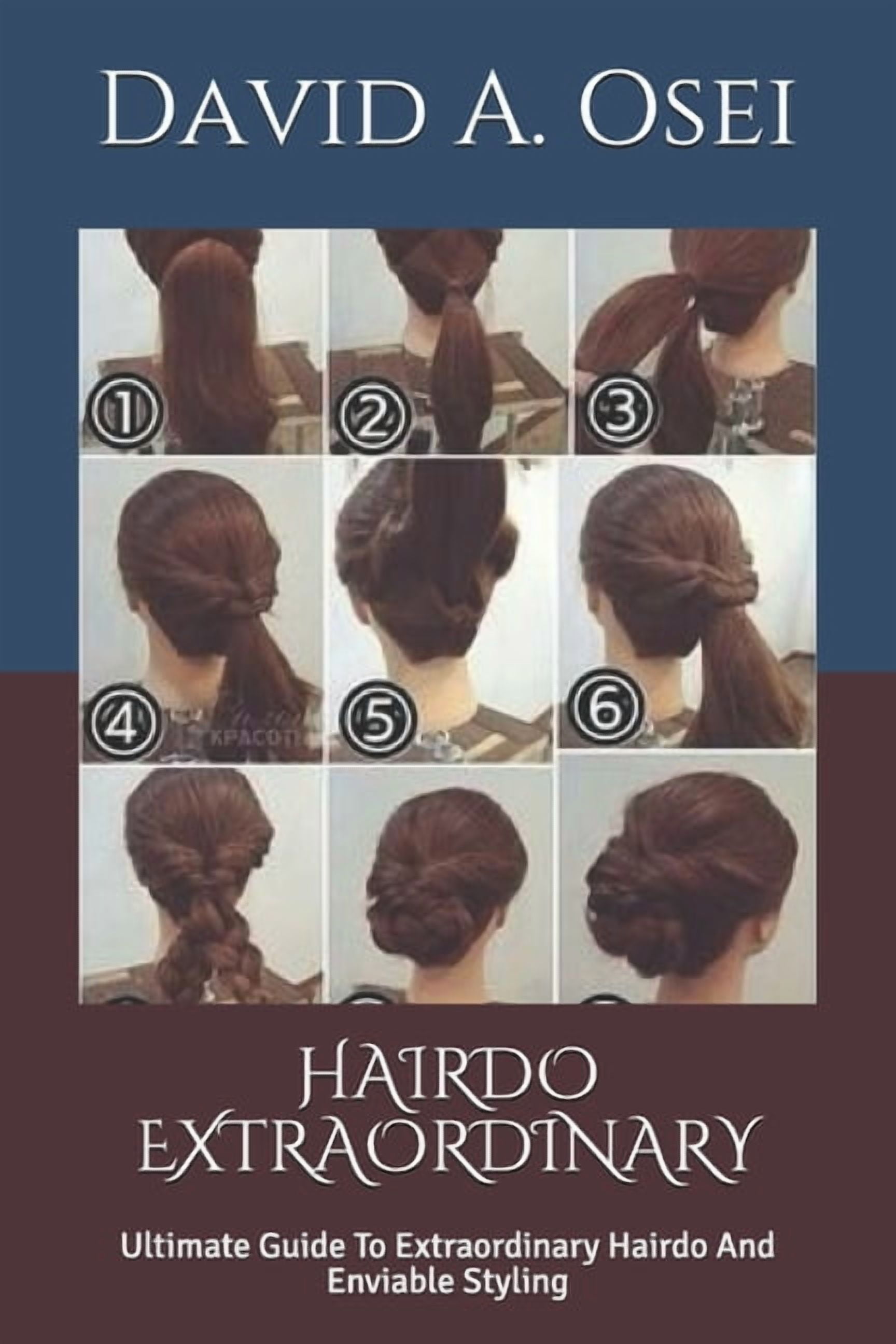 Hairdo Extraordinary: Ultimate Guide To Extraordinary Hairdo And ...