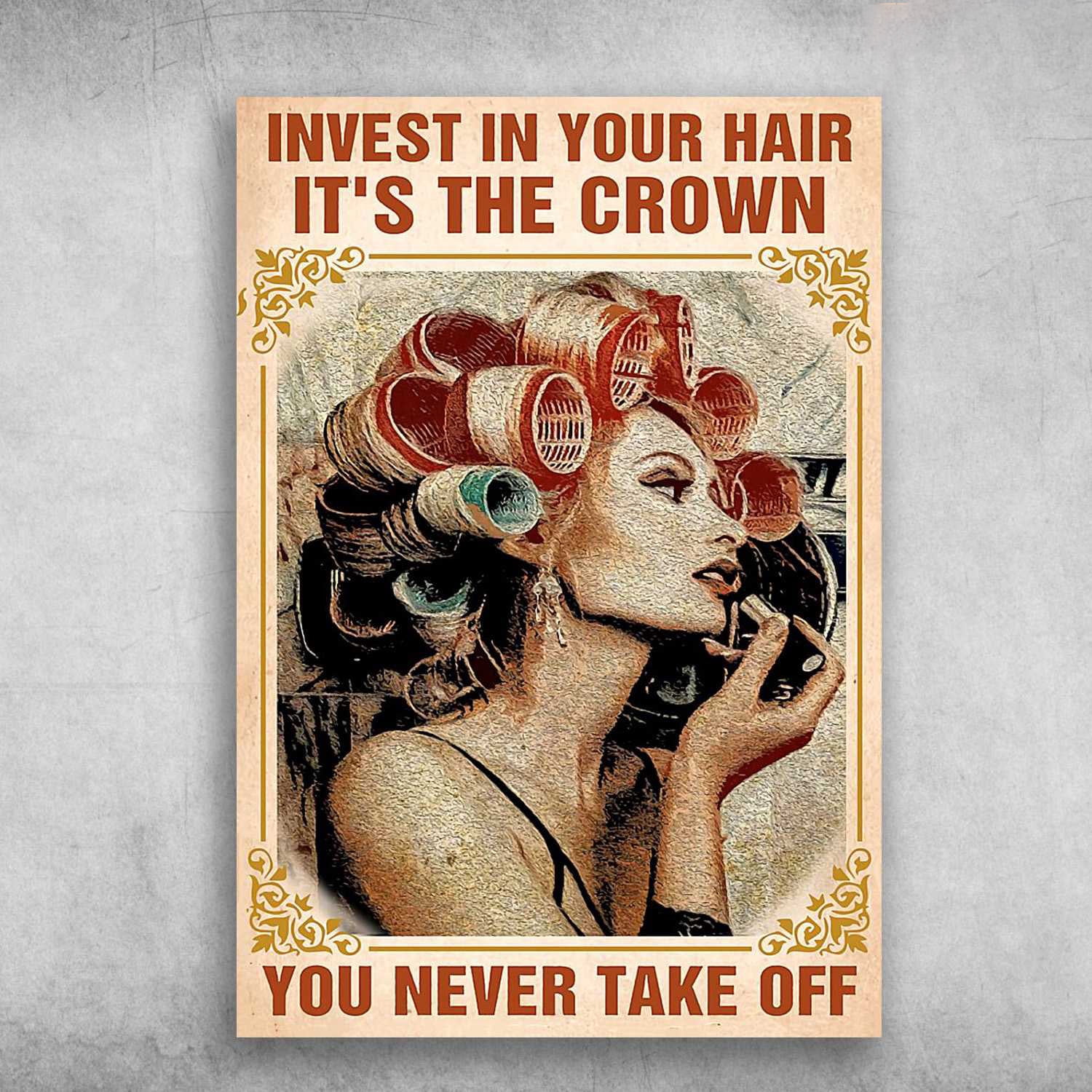 Hairdresser Poster, Hair Salon, Invest In Your Hair, It's The Crown ...