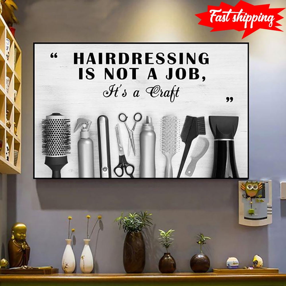 Hairdressing Tools Hairdressing Is Not A Job It's A Craft 16 x 24 Inch ...