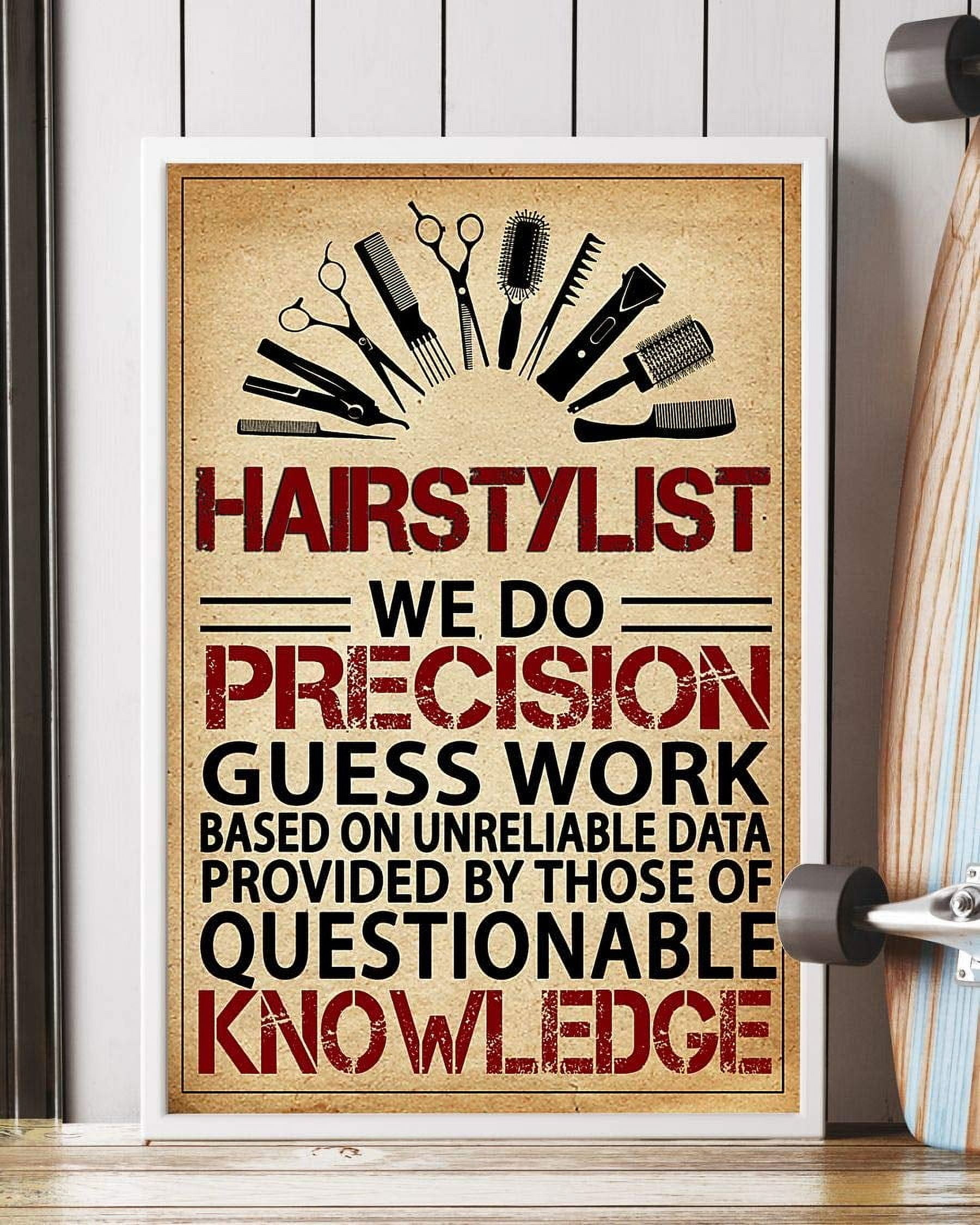 Hairstylist We Do Precision Guess Work Based On Unreliable Data ...