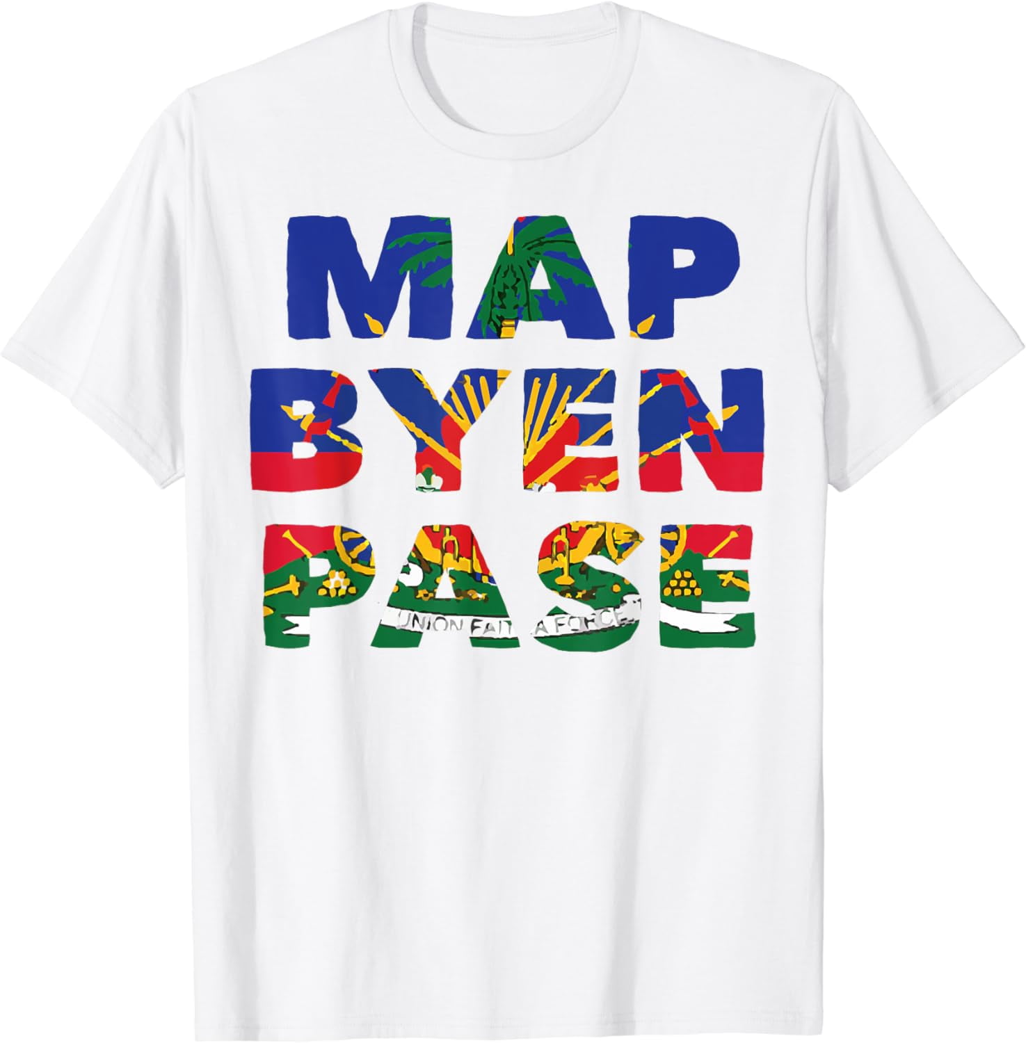 Haiti Haitian America Flag Love Map Byen Pase Ayiti Proud T-Shirt ...