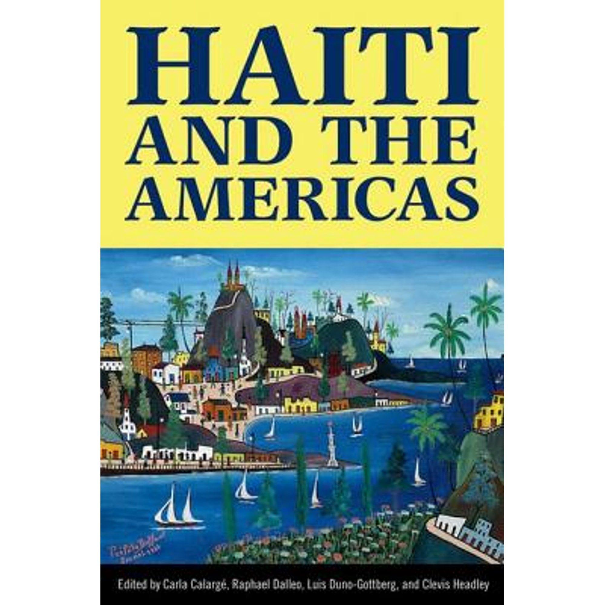 Pre-Owned Haiti and the Americas (Hardcover) by Carla Calarge, Raphael ...