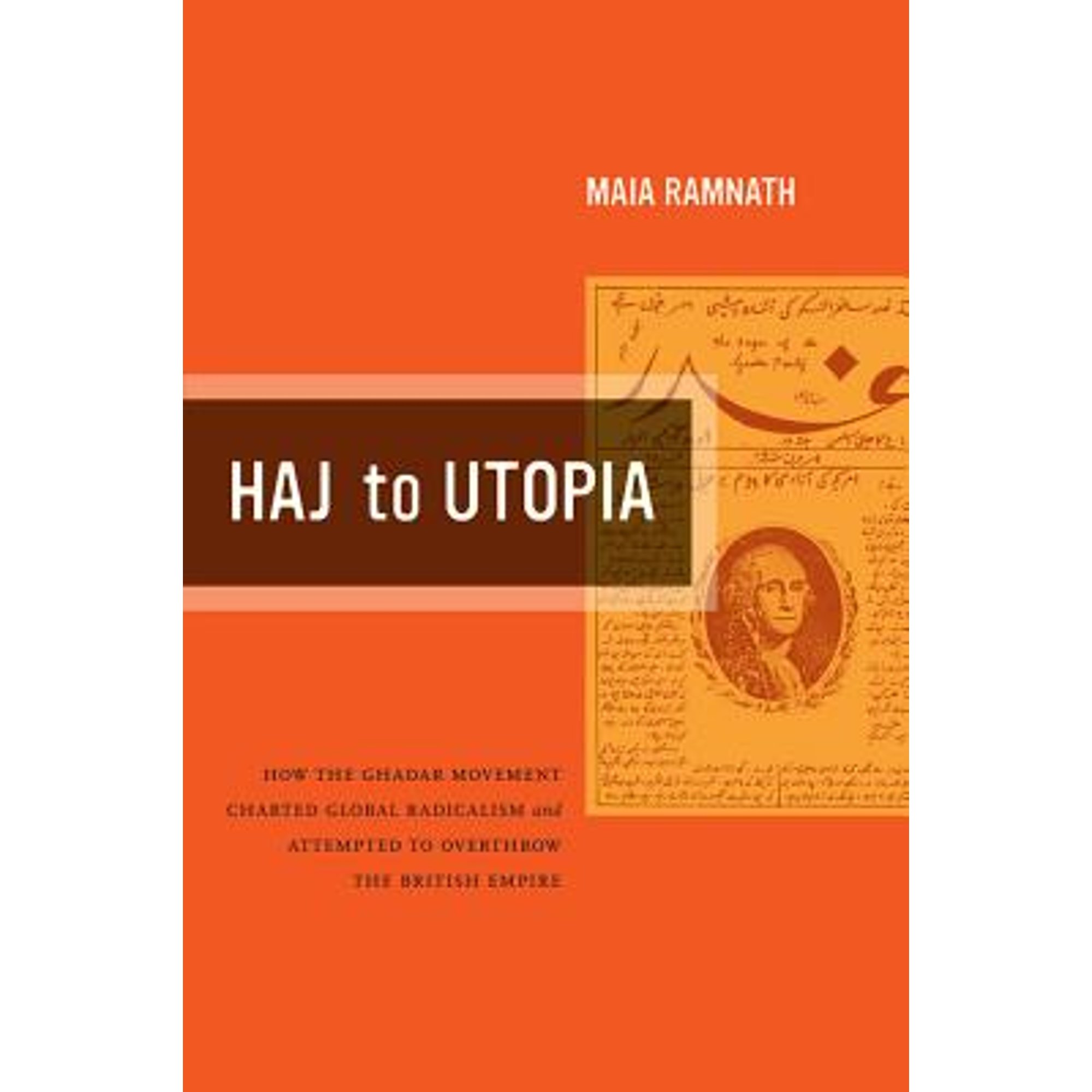 Pre-Owned Haj to Utopia: How the Ghadar Movement Charted Global ...