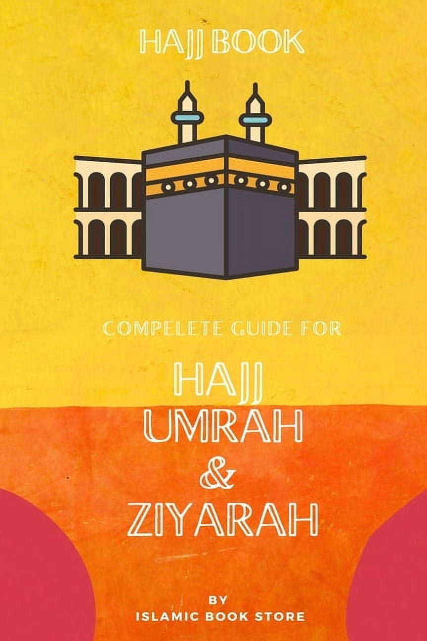 Hajj Book: Complete Guide for Hajj Umrah & Ziyarah [ Pocket Size ] -- Islamic Book Store ...