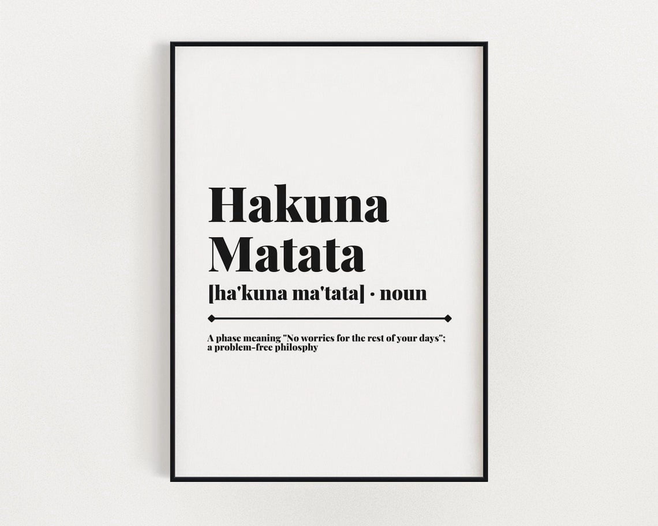 Hakuna Matata Meaning, Art, Hakuna Matata Print, Wall Décor ...