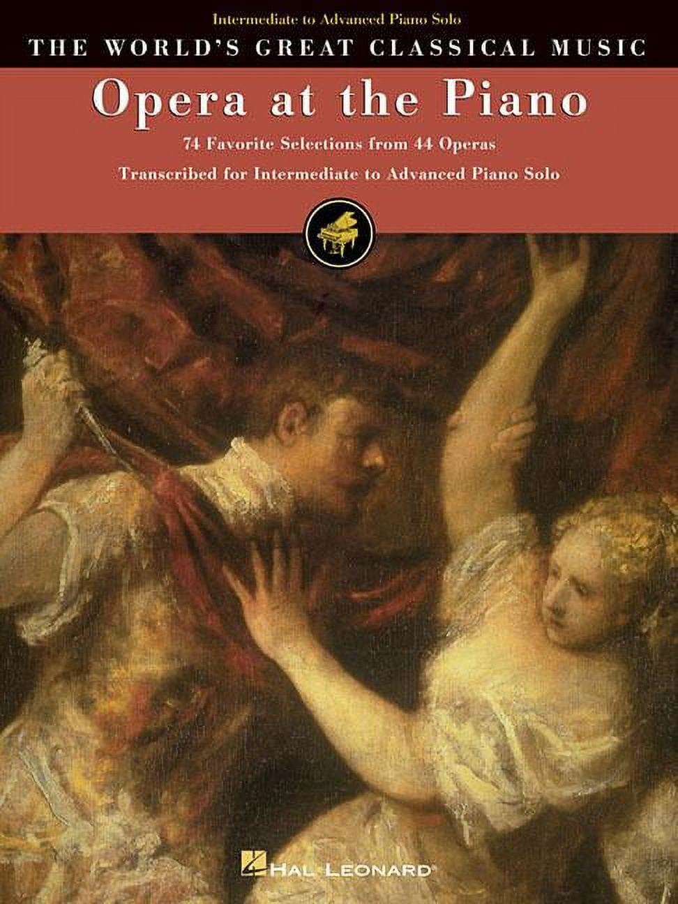 World's Great Classical Music Opera at the Piano: 74 Favorite ...