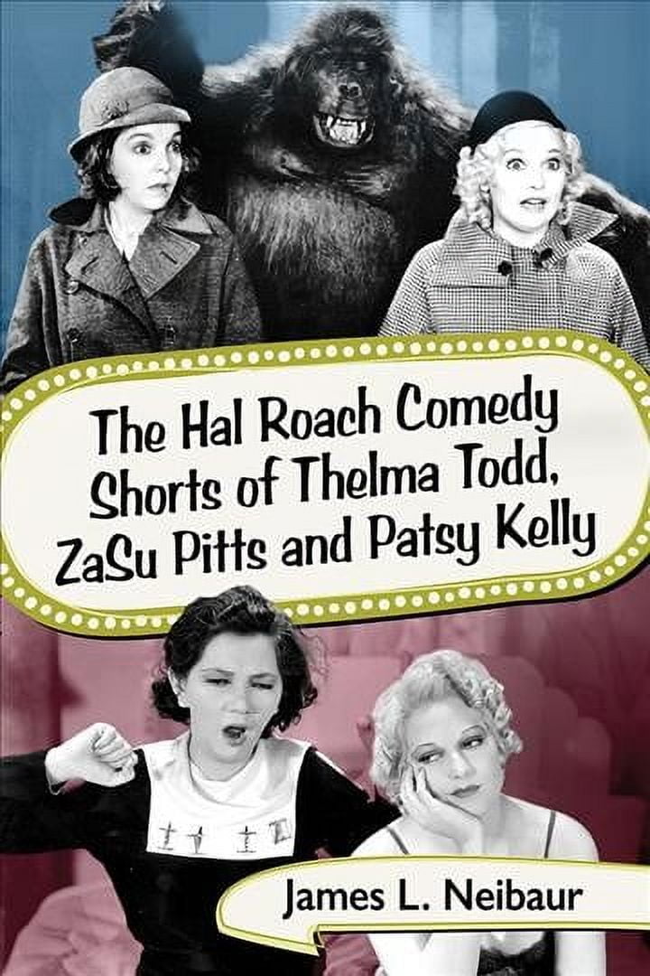 Hal Roach Comedy Shorts of Thelma Todd, Zasu Pitts and Patsy Kelly - Walmart.com