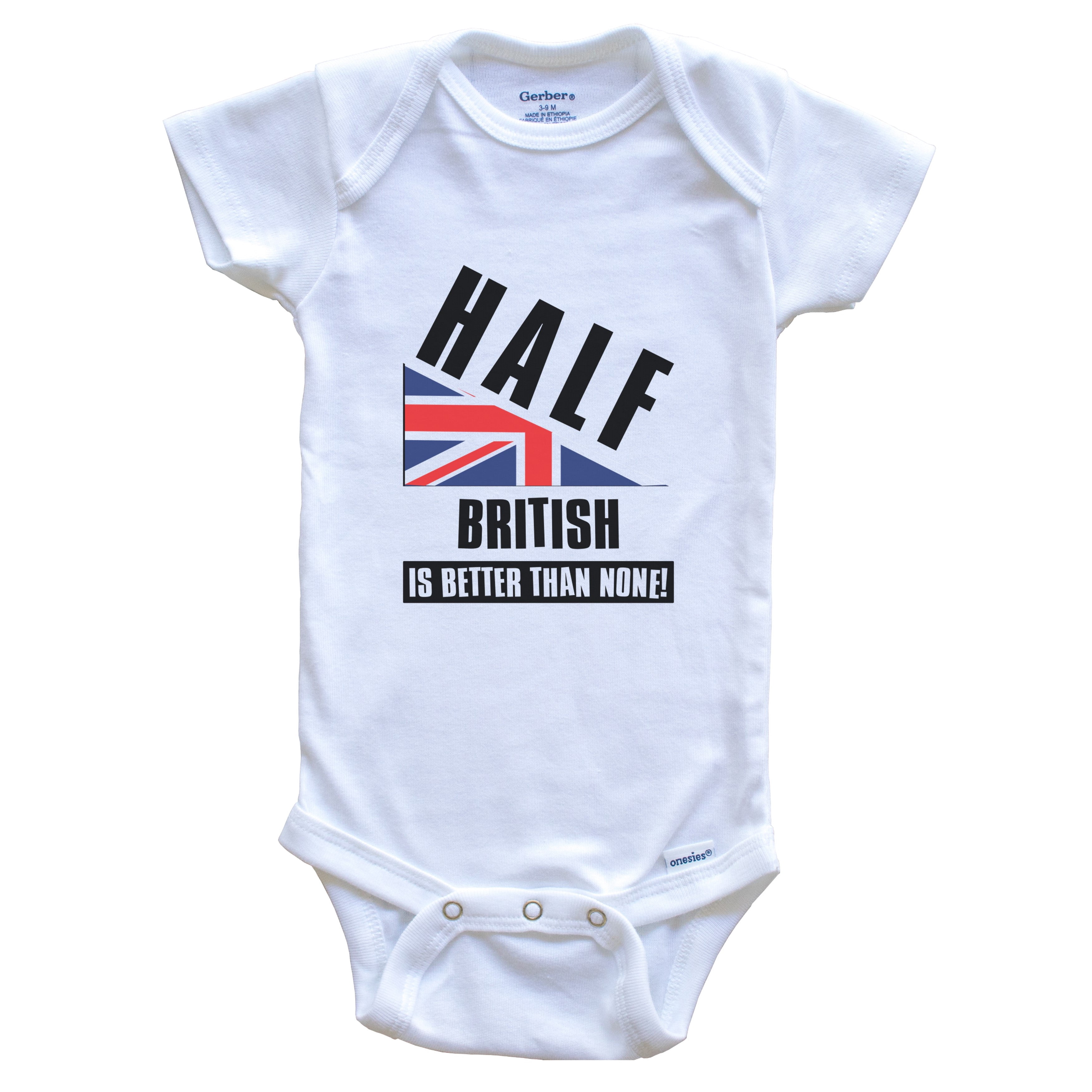 Half British Is Better Than None Funny UK Flag Baby Bodysuit, 6-9 ...