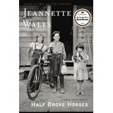 Half Broke Horses : A True-Life Novel (Hardcover) - Walmart.com