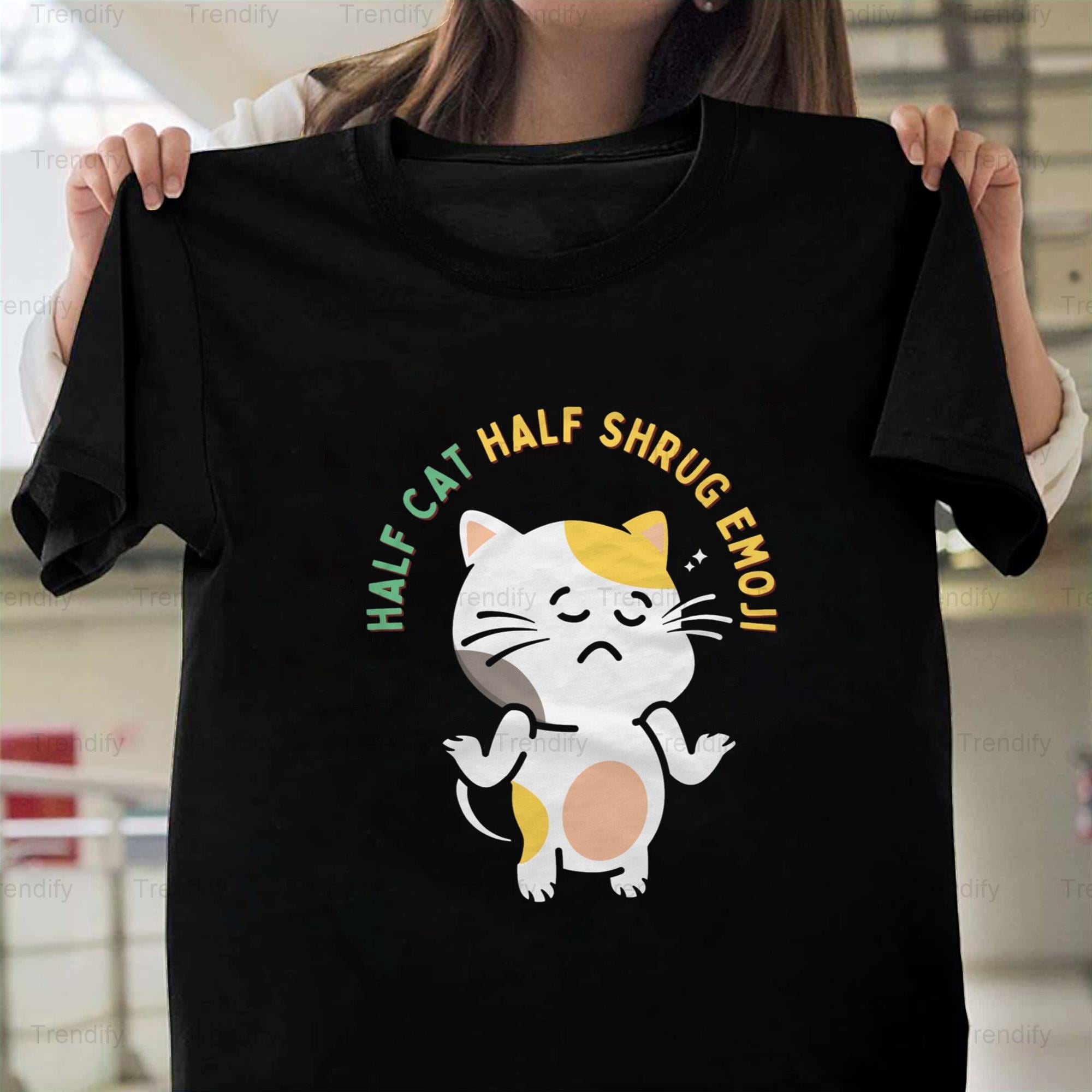 Half Cat Half Shrug Emoji Funny Feline Sarcastic Humor H11722 T-Shirt ...
