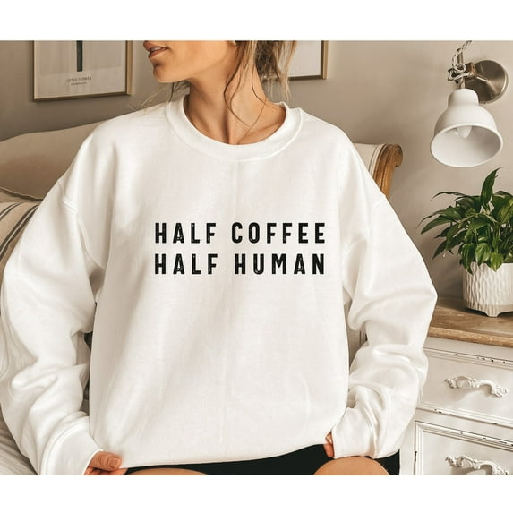 Half Coffee Half Human T-Shirt, Funny Coffee T-Shirt, Coffee Lover Gift ...