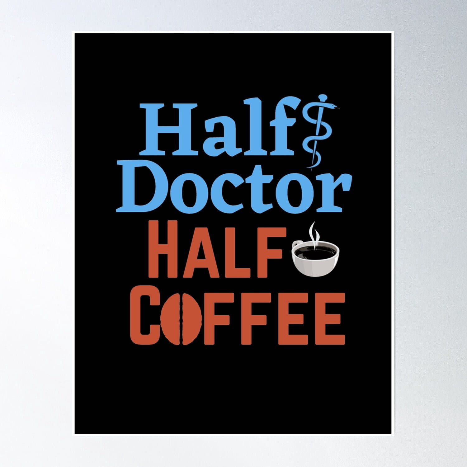 Half Doctor Half Coffee: Half Human Half Coffee Poster Wall Art, Modern ...
