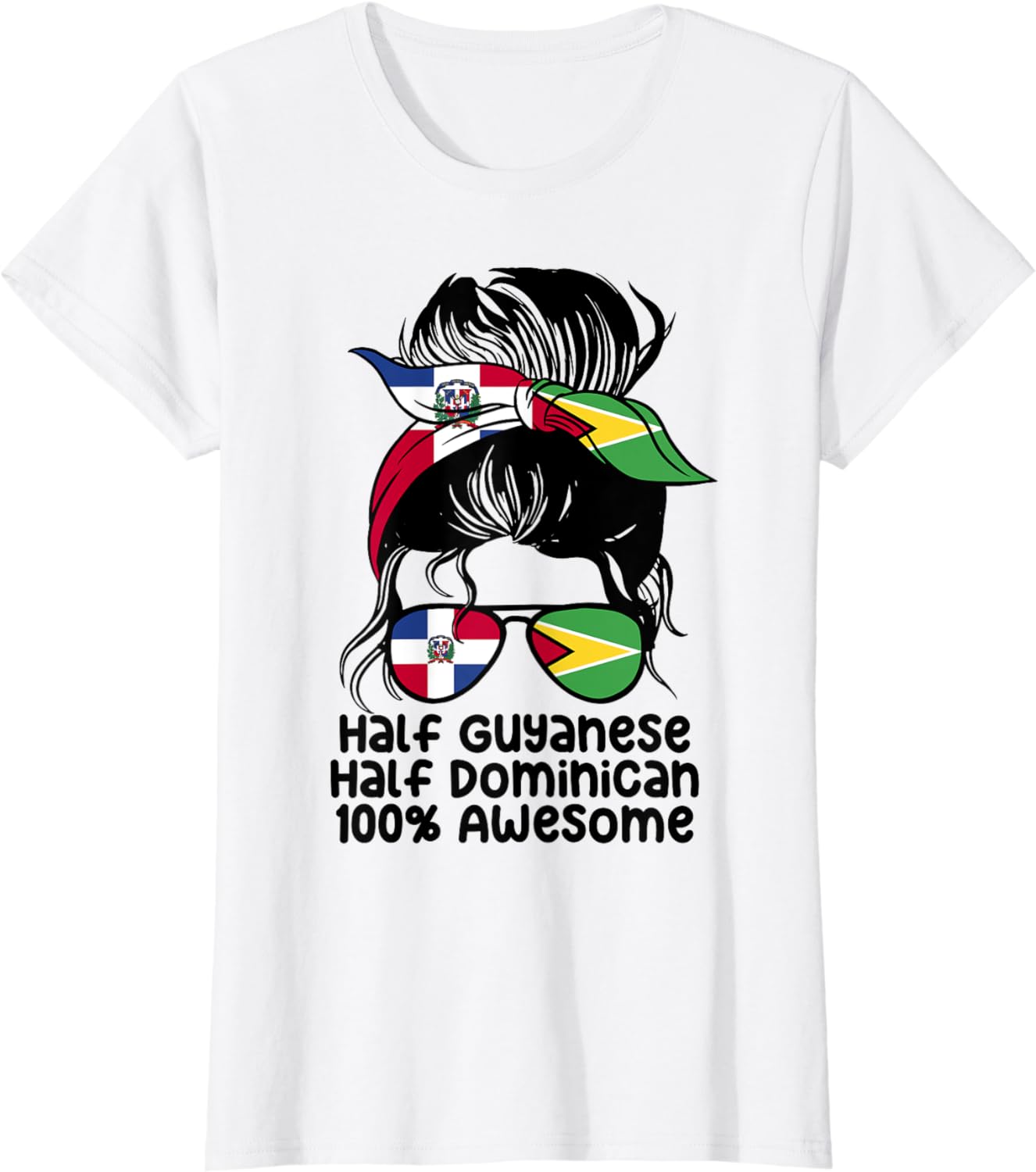 Half Dominican and Half Guyanese Messy Bun Dominicana Guyana T-Shirt ...