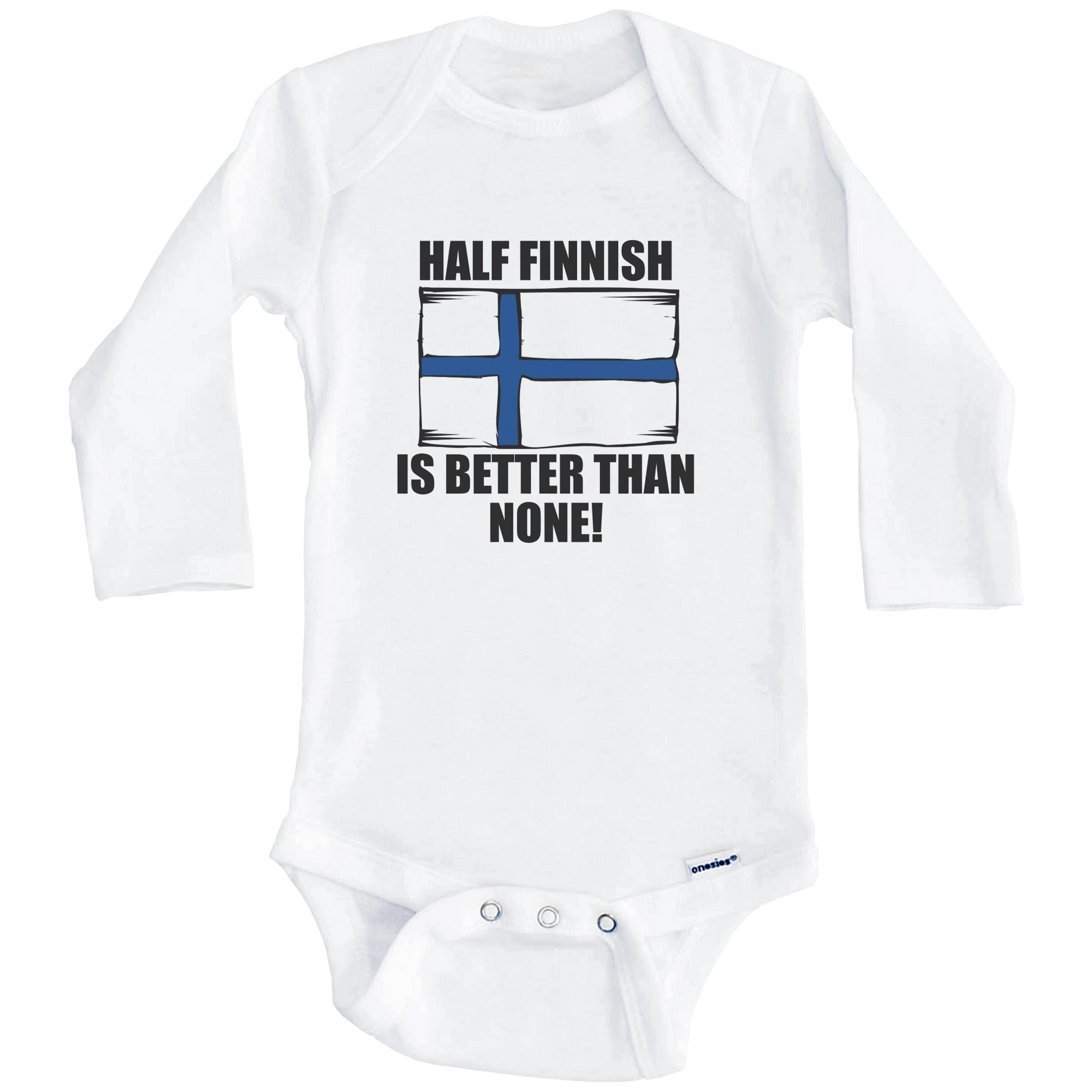 Half Finnish Is Better Than None Funny Finland Flag One Piece Baby ...