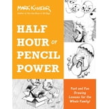 Half Hour of Pencil Power: Fast and Fun Drawing Lessons for the Whole ...