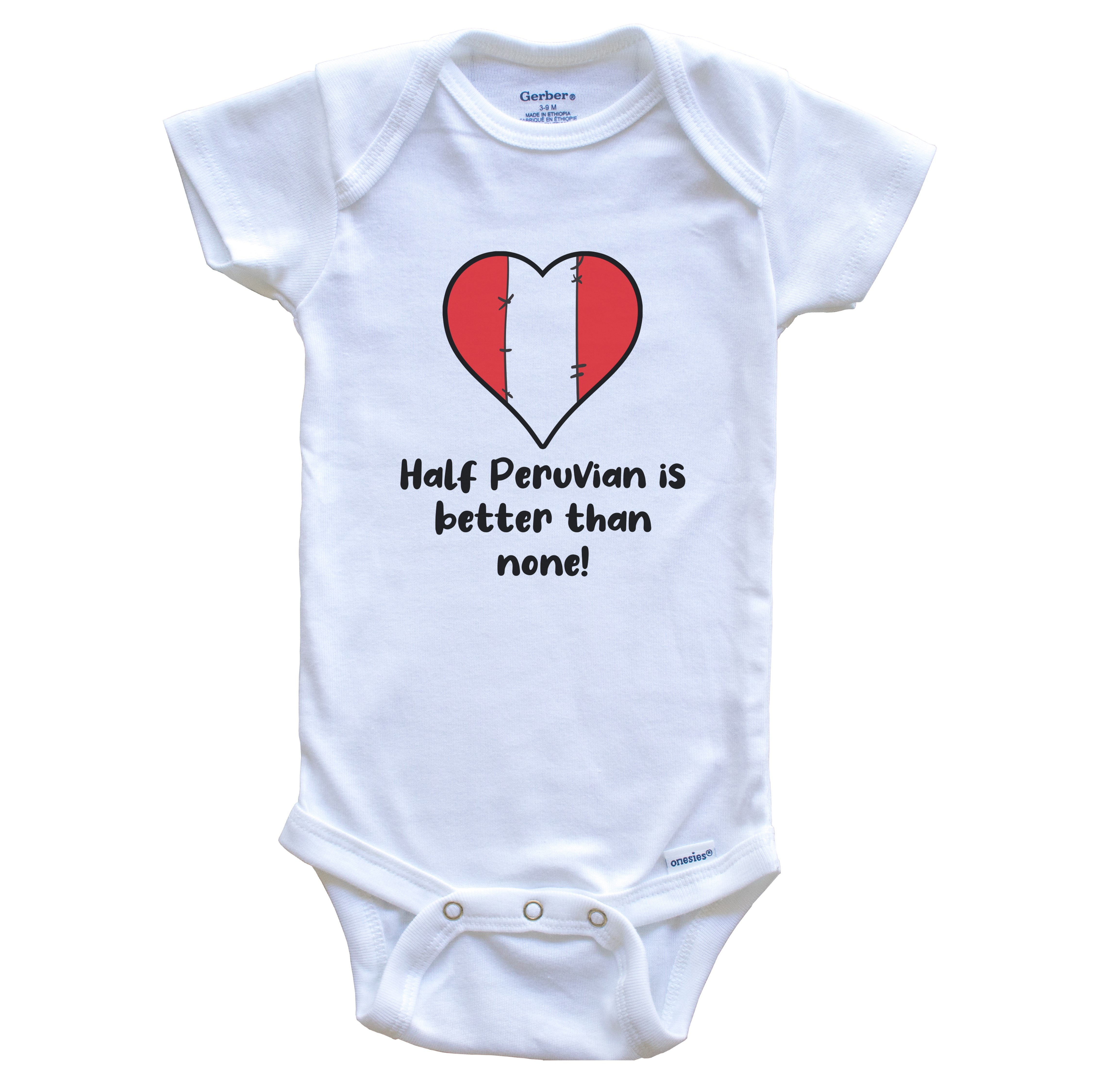 Half Peruvian Is Better Than None Peru Flag Heart Baby Bodysuit ...