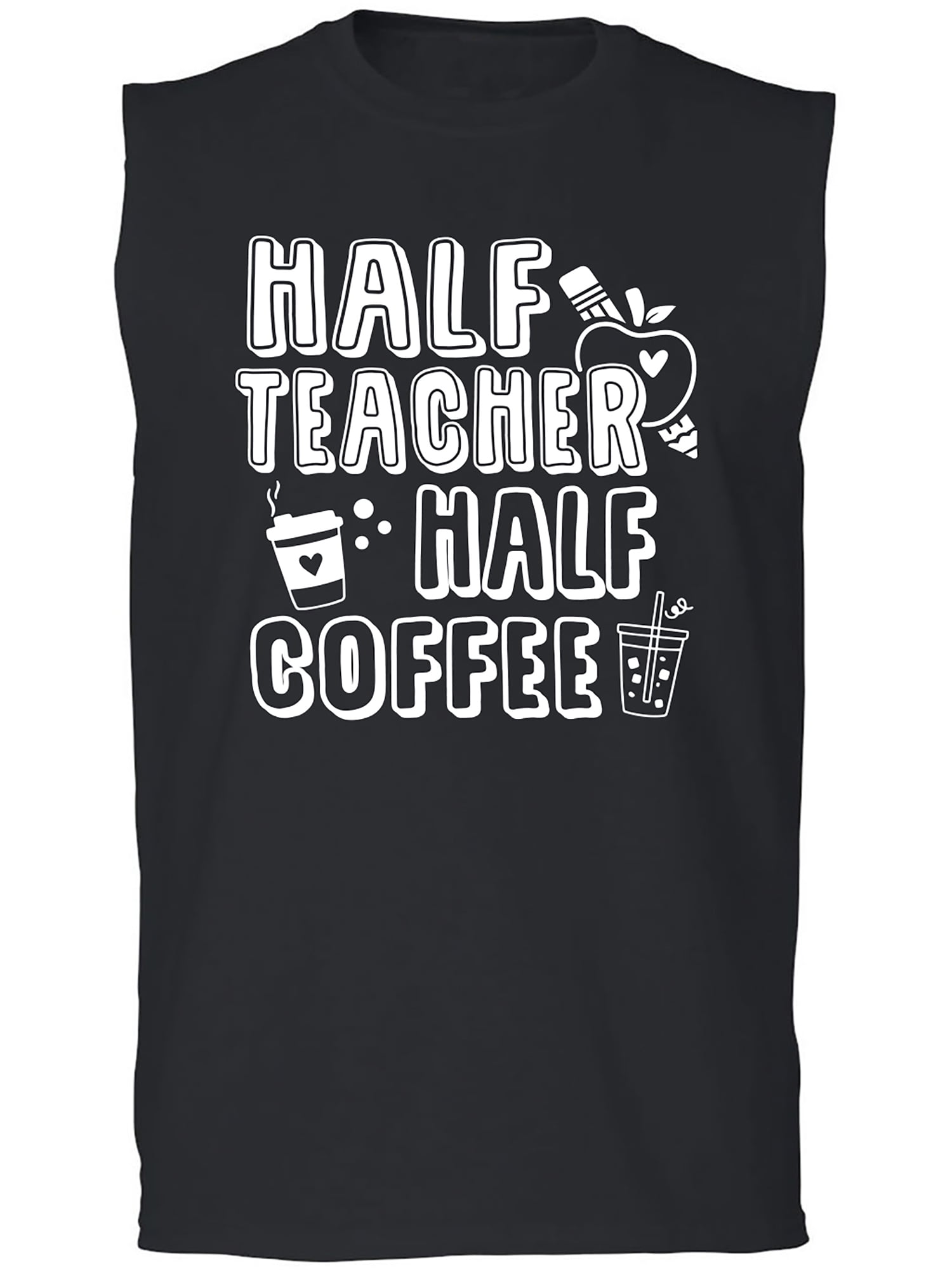 Half Teacher Half Coffee Adult Sleeveless Tee - Walmart.com