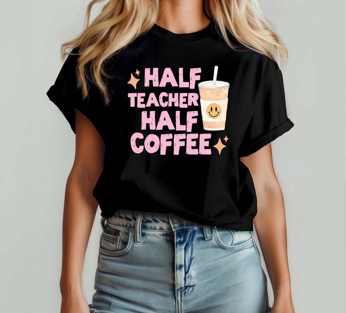 Half Teacher Half Coffee Shirt, Retro Teacher Shirt, Trendy Teacher ...