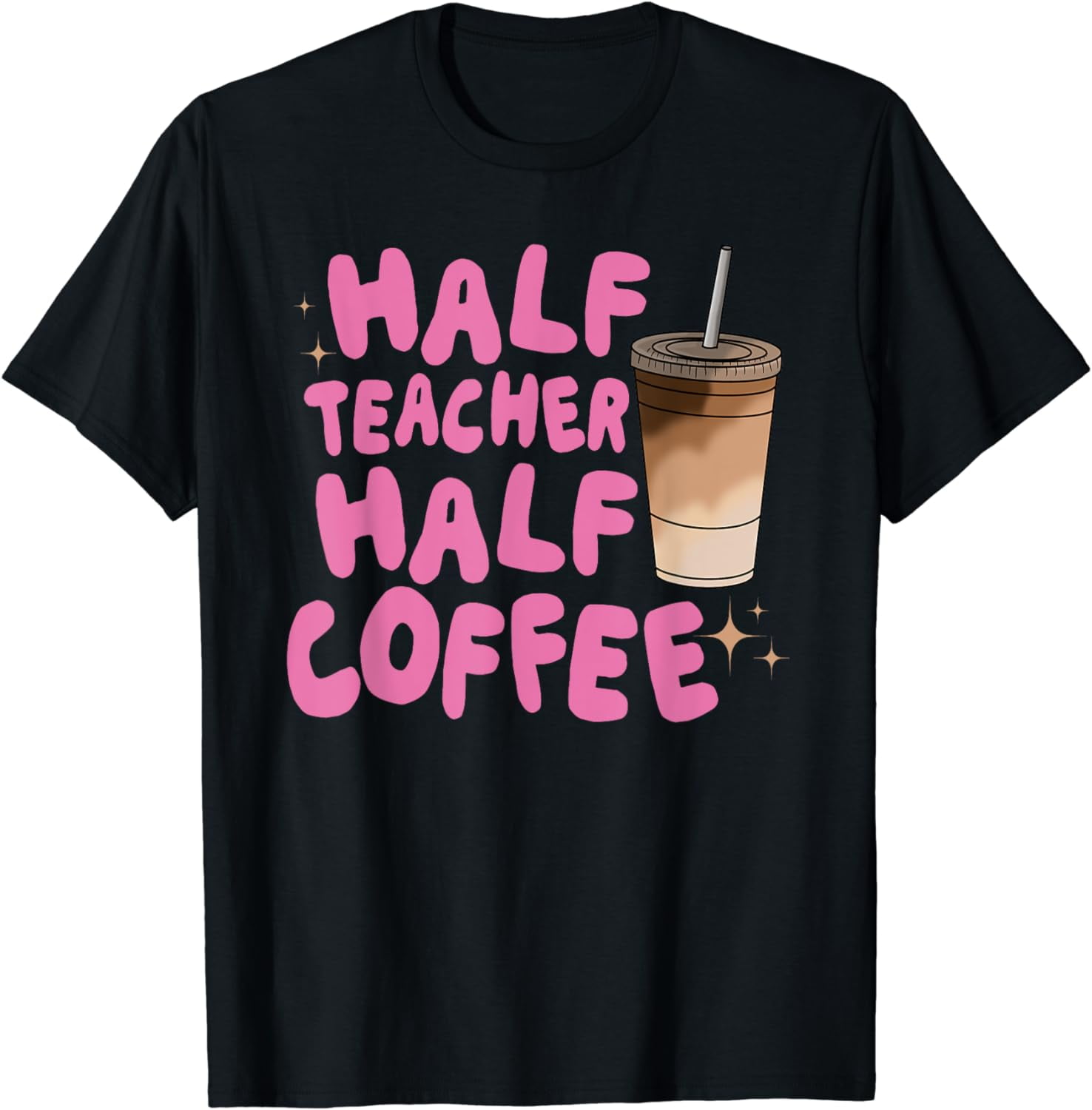 Half Teacher Half Coffee Teacher Funny Teacher Coffee T-Shirt - Walmart.com