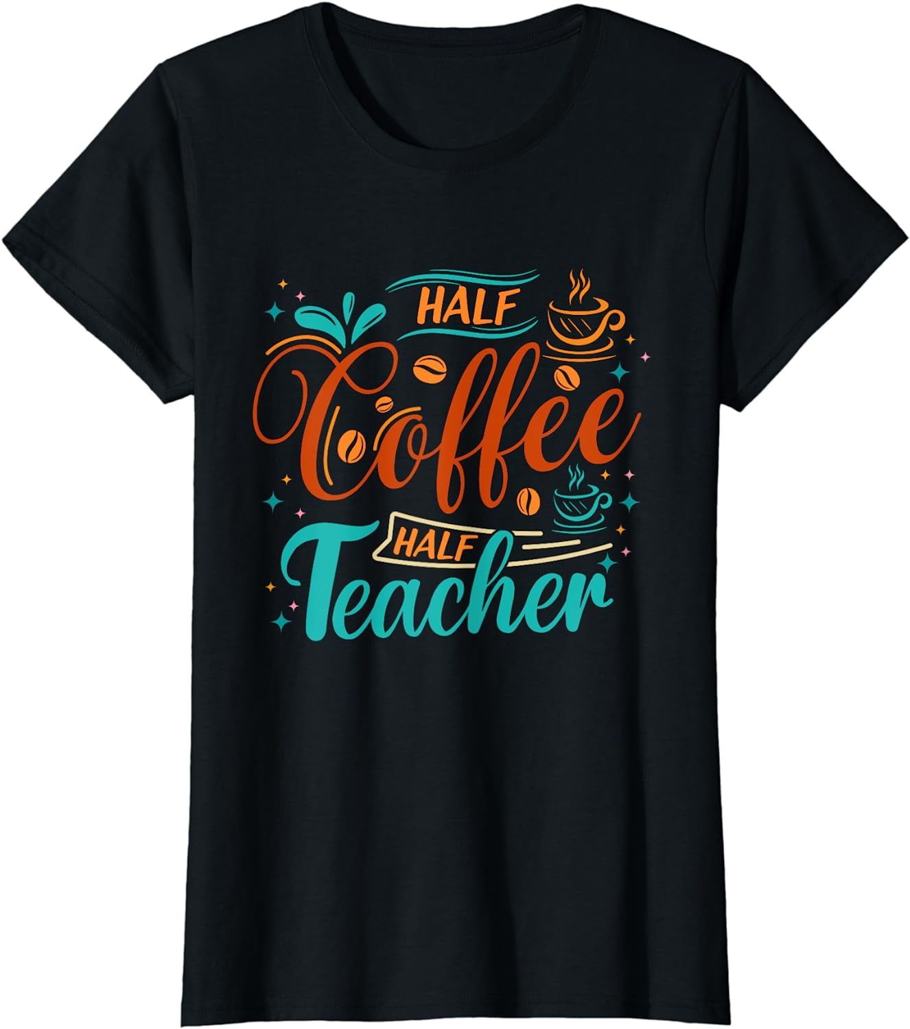 Half Teacher Half Coffee Teacher Shirt Coffee Teach Repeat T-Shirt ...