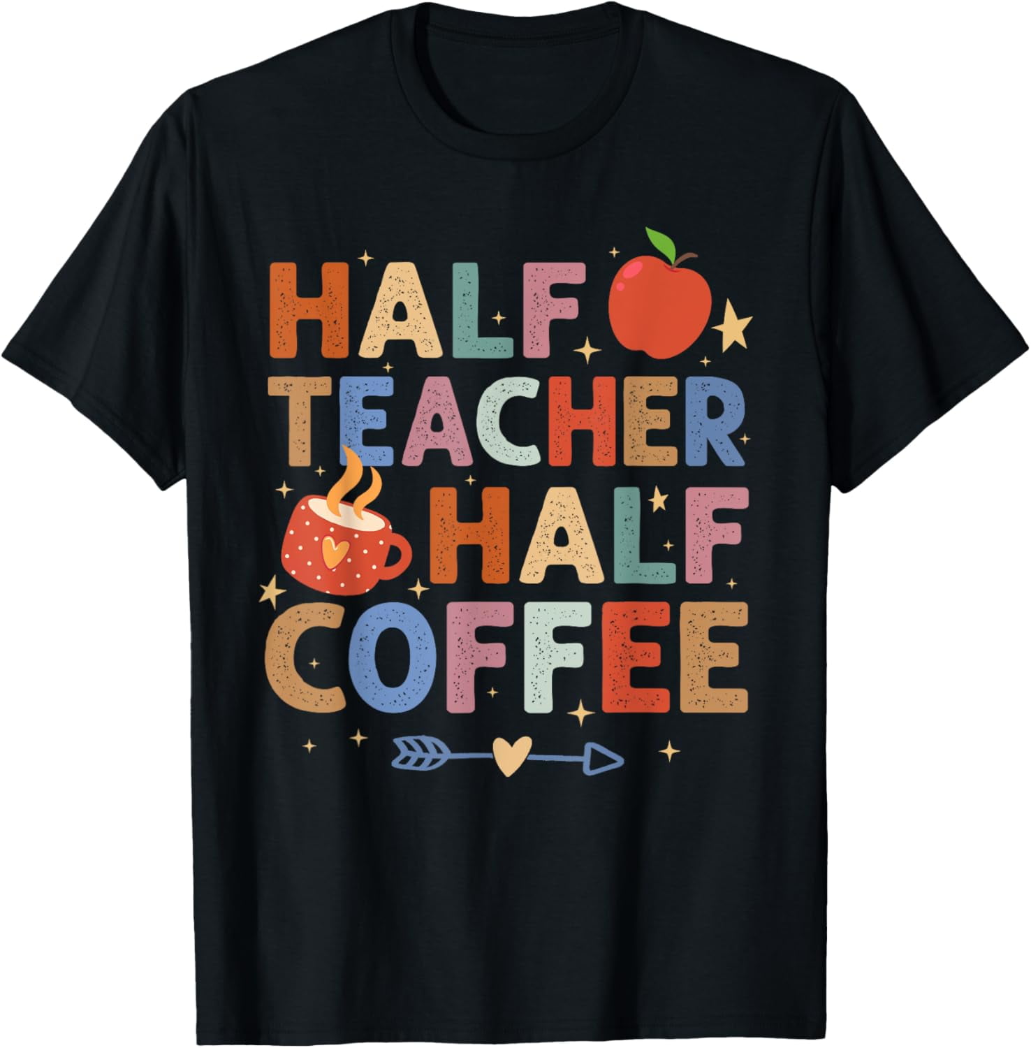 Half Teacher Half Coffee Vintage Teacher Coffee Teach Repeat T-Shirt ...