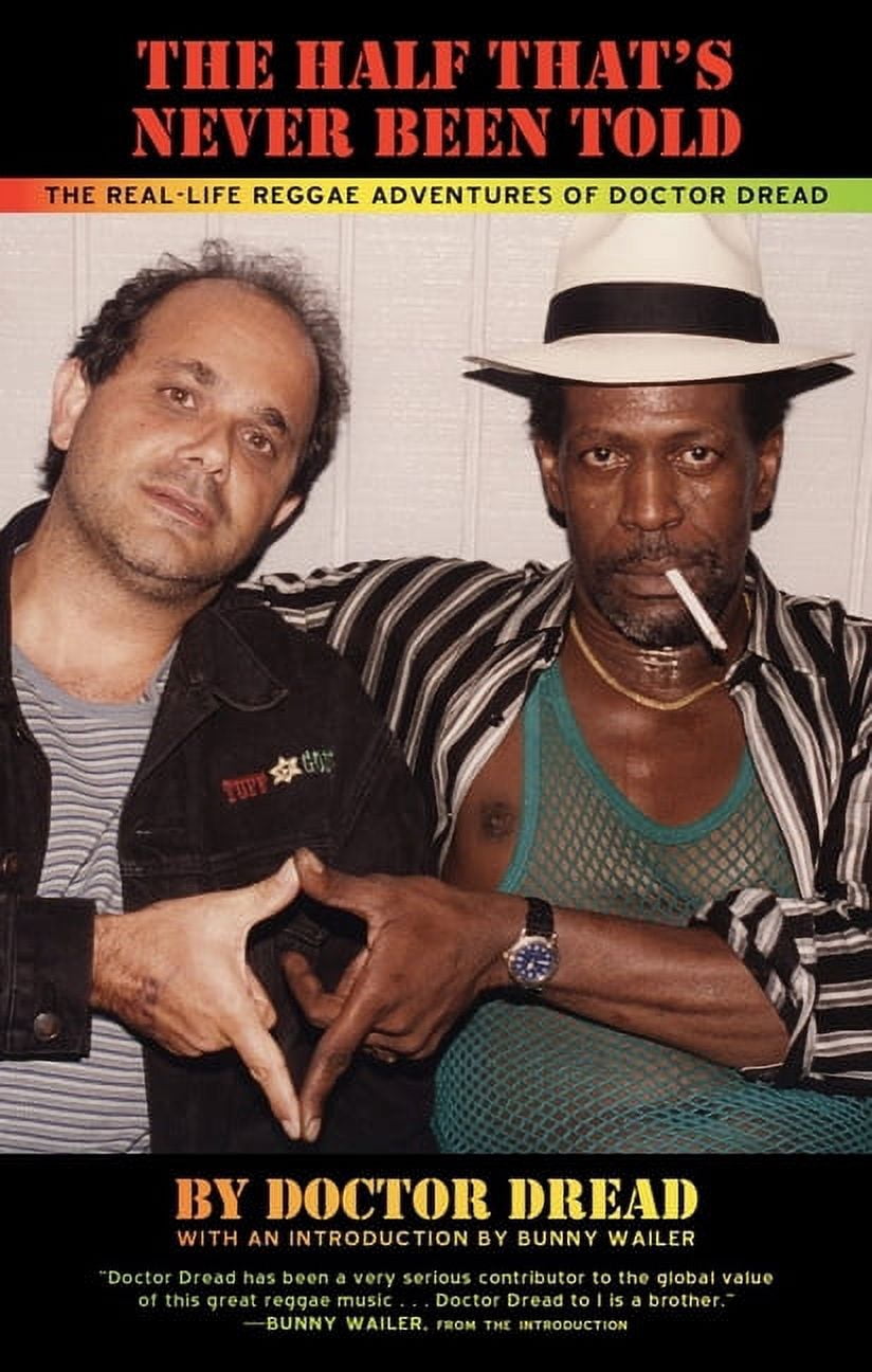 Half That's Never Been Told: The Real-Life Reggae Adventures of Doctor ...
