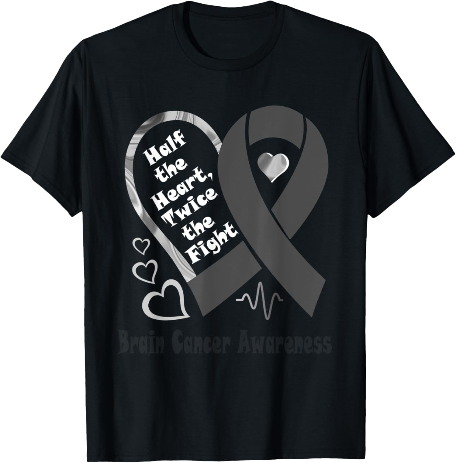 Half The Heart Twice The Fight Brain Cancer Awareness T-Shirt - Walmart.com