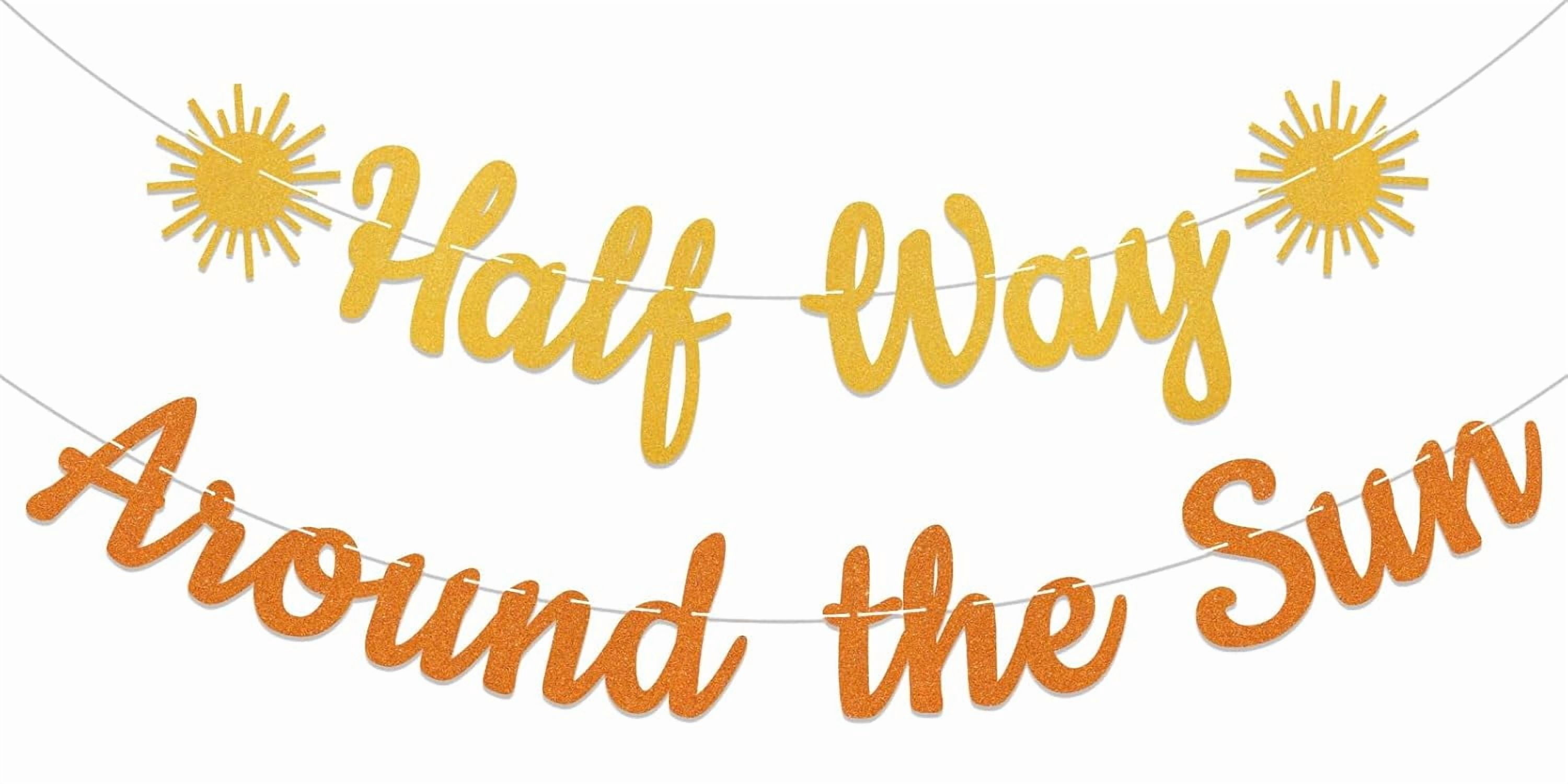 Half Way Around the Sun Banner, Sun Half Birthday Party Decorations, 6 ...